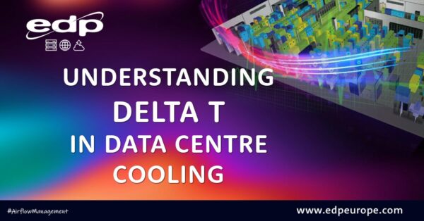 Understanding Delta T in Data Centre Cooling - EDP Europe