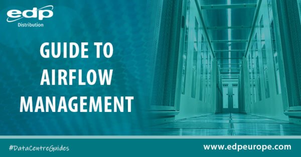 Guide To Airflow Management In Data Centres - EDP Europe